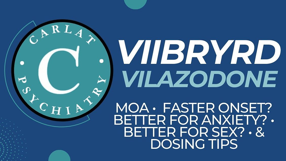 Vilazodone Review | Mechanism • Faster Onset? • Better for Anxiety? • Sexual Side-effects ...
