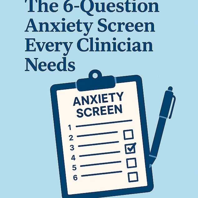 The 6-Question Anxiety Screen Every Clinician Needs | CARLAT PUBLISHING