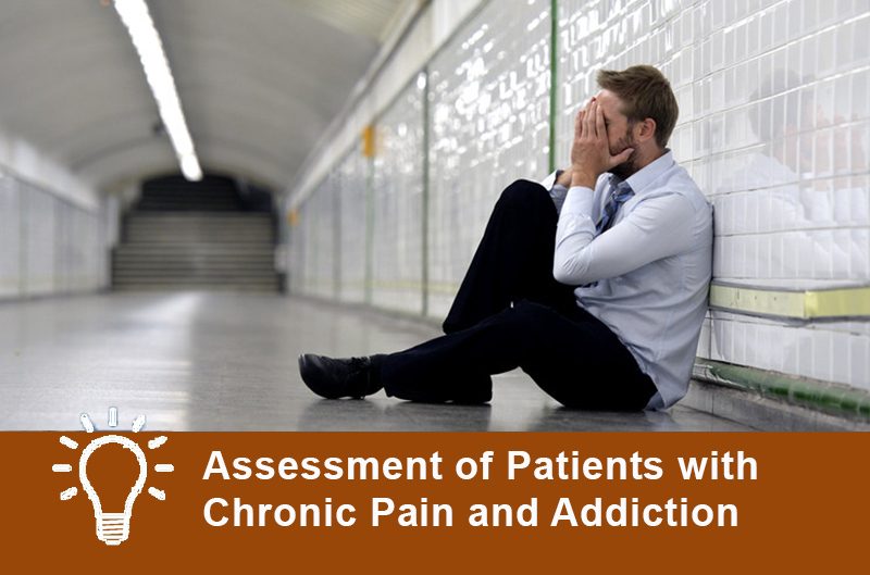 Assessment of Patients with Chronic Pain and Addiction | 2019-06-02 ...