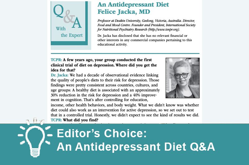 Editor's Choice: An Antidepressant Diet Expert Q&A | 2019-07-11 | CARLAT PUBLISHING
