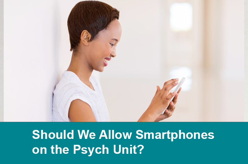 Should We Allow Smartphones on the Psych Unit? | 2019-09-25 | CARLAT ...