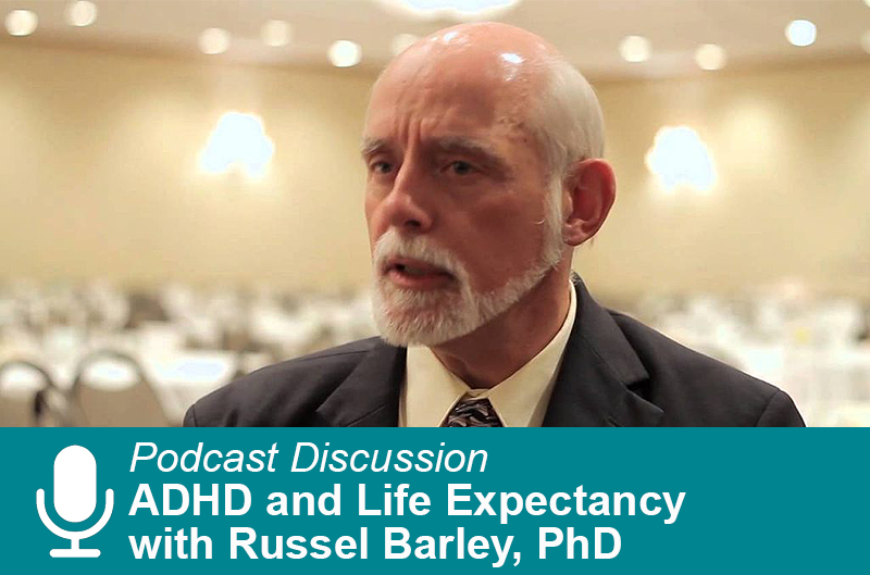 ADHD and Life Expectancy with Russell Barkley, PhD | 2020-01-23 ...