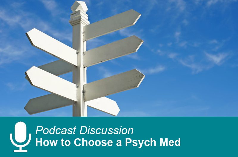 How to Choose a Psych Med | 2020-04-15 | CARLAT PUBLISHING