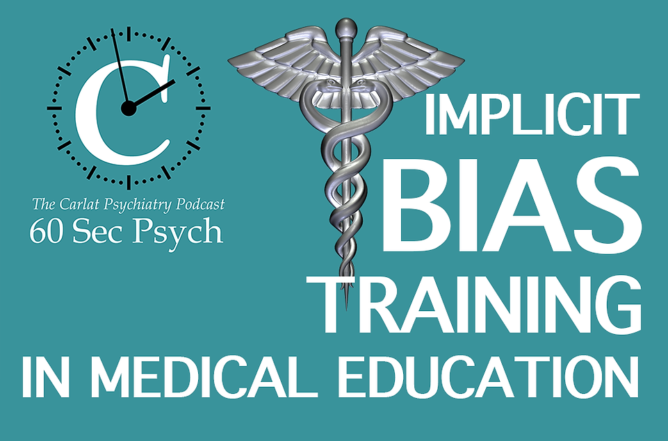 Implicit Bias Training in Health Care [60 Sec Psych] | 2020-07-17 ...