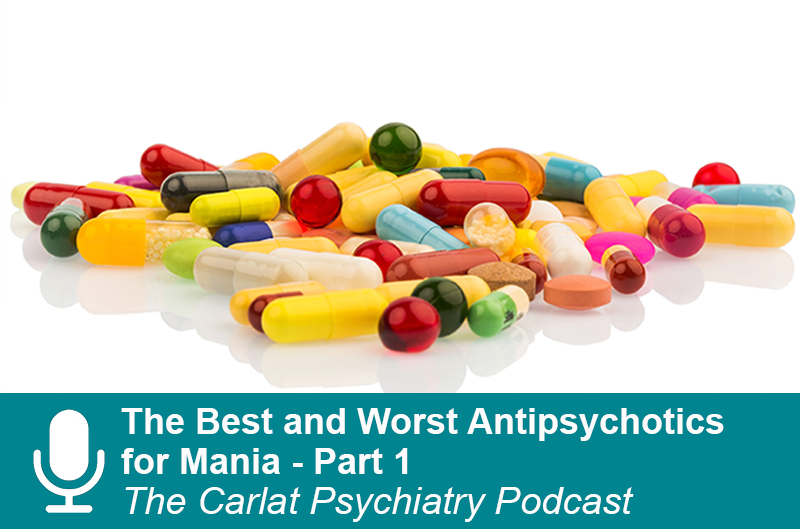 The Best and Worst Antipsychotics for Mania - Part 1 | 2021-10-18 ...